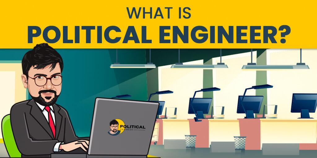 What is Political Engineer? - Political Engineer Magzine