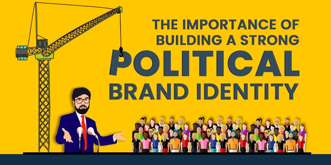 The Importance of Building a Strong Political Brand Identity ...