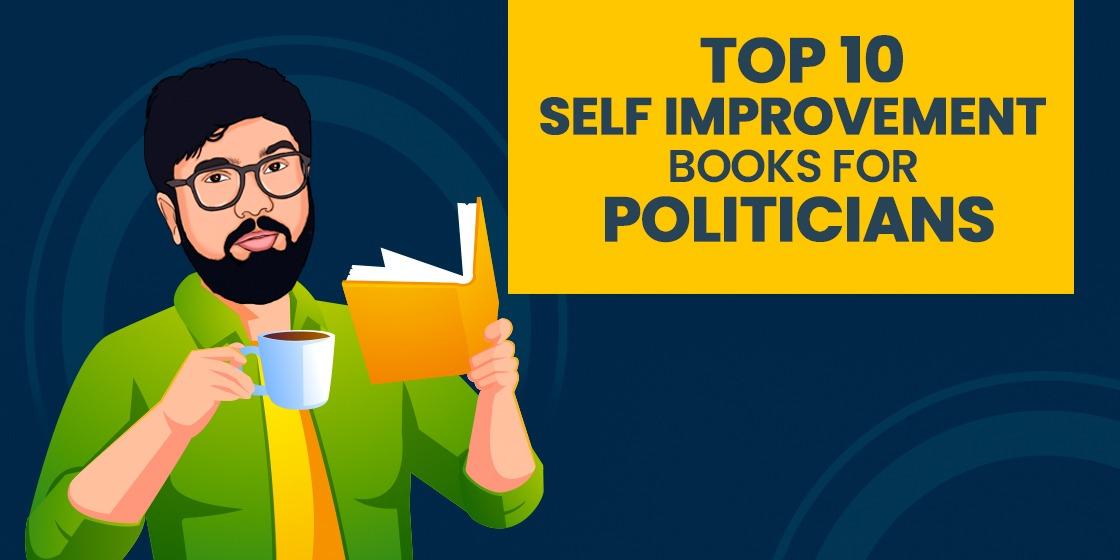 Top 10 Self Improvement Books for Politicians - Political Engineer Magzine