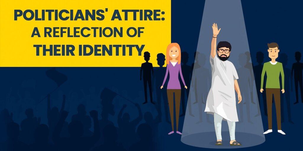 Politicians' Attire: A Reflection of Their Identity - Political ...